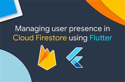 Managing User Presence In Cloud Firestore Using Flutter By Souvik