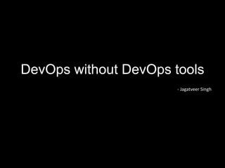 DevOps Without DevOps Tools PPT