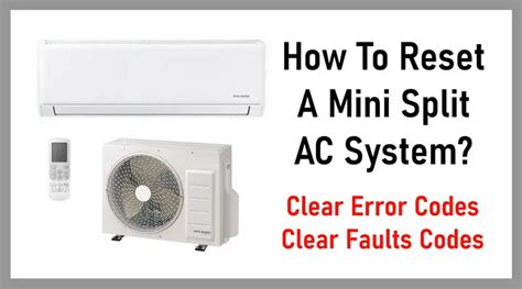 How To Reset A Mini Split AC System Clear Errors And Faults Codes