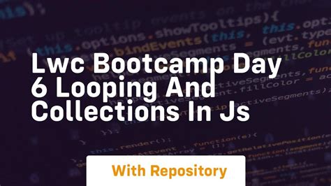 Lwc Bootcamp Day 6 Looping And Collections In Js Youtube