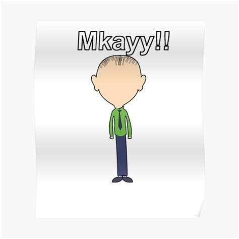 Mkay Mr Mackey South Park Poster By Williambourke Redbubble
