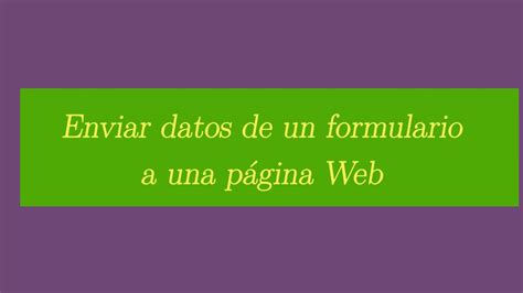 Método Post Y Get Enviar Datos A Una Página Youtube