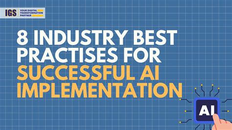 8 Industry Best Practises For Successful Ai Implementation In Business Igs 8 Industry Best Practises For Successful Ai Implementation In Business Igs