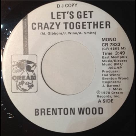 Lets Get Crazy Together Brenton Wood