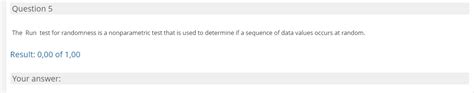Solved Question The Run Test For Randomness Is A Chegg