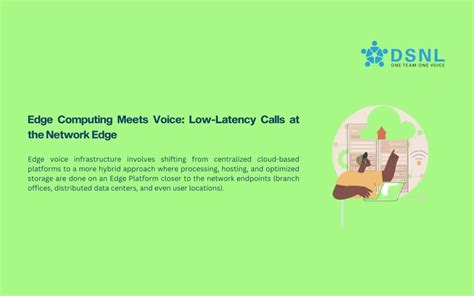 Edge Computing Meets Voice Low Latency Calls At The Network Edge