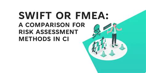 Swift Or Fmea A Comparison For Risk Assessment In Ci Learn Lean Sigma