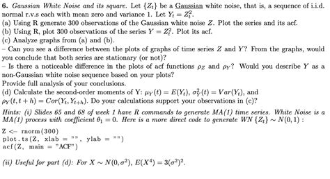 solved 6 gaussian white noise and its square let {zt} be a