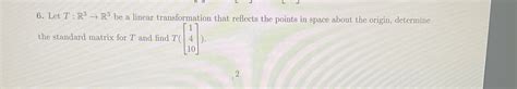 Solved Let T R R Be A Linear Transformation That Reflects Chegg Com