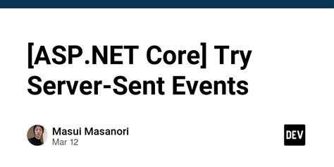 ASP NET Core Try Server Sent Events DEV Community