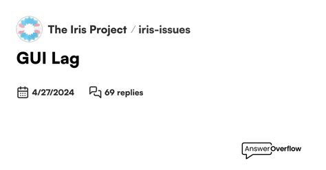 Gui Lag The Iris Project