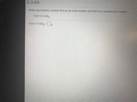 Solved 5865 Write Each Binary Number First As An Octal