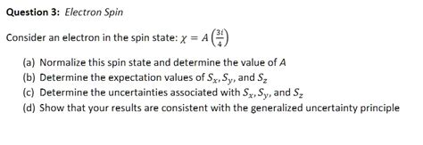 Solved Question 3 Electron Spin Consider An Electron In The Spin State X A Normalize This