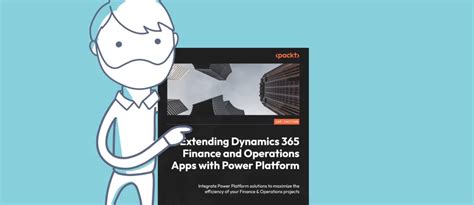 I Wrote A Book Extending Dynamics 365 Finance And Operations Apps With Power Platform