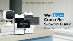 Why Blink Camera Not Showing Clips How To Fix This