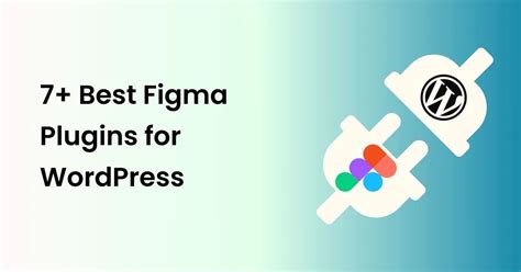 Figma To Wordpress 7 Best Figma Plugins For Wordpress 2025