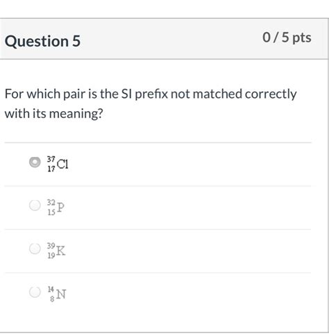 Solved Question 5 05 Pts For Which Pair Is The Sl Prefix