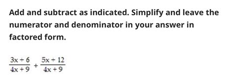 Solved Add And Subtract As Indicated Simplify And Leave Chegg Com