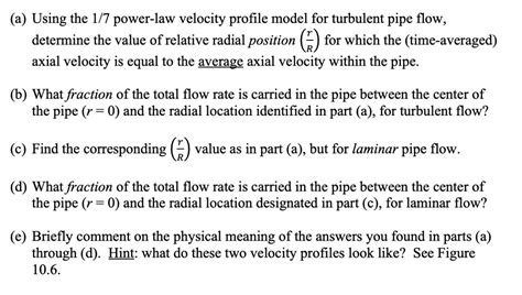A Using The 1 7 Power Law Velocity Profile Model For Turbulent Pipe Flow Determine The Value