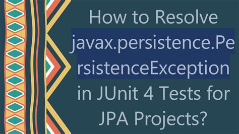 How To Resolve Javaxpersistencepersistenceexception In Junit 4 Tests For Jpa Projects Youtube