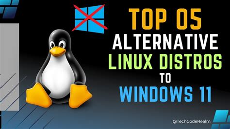 Top 05 Alternative Linux Distros To Windows 11 Youtube