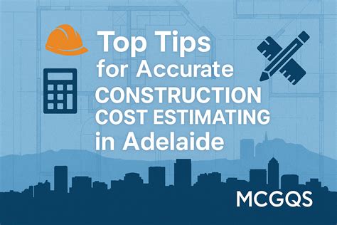 Top Tips For Accurate Construction Cost Estimating In Adelaide Mcg