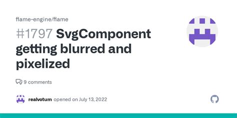 Svgcomponent Getting Blurred And Pixelized · Issue 1797 · Flame Engineflame · Github