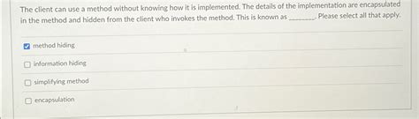 Solved The Client Can Use A Method Without Knowing How It Is