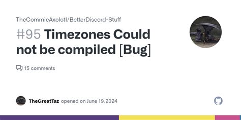 Timezones Could Not Be Compiled Bug · Issue 95 · Thecommieaxolotlbetterdiscord Stuff · Github