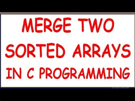 PROGRAM TO MERGE TWO SORTED ARRAYS IN C YouTube