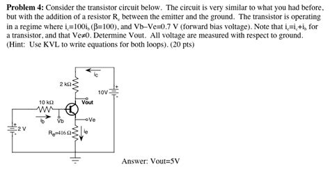 Solved Problem Consider The Transistor Circuit Below The Chegg Com