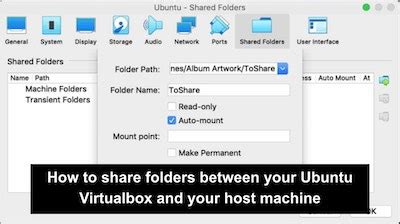 How To Share Folders Between Your Ubuntu Virtualbox And Your Host Machine