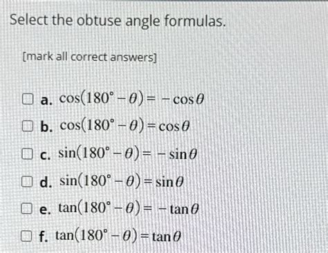 Solved Select The Obtuse Angle Formulas Mark All Correct Solved Select The Obtuse Angle Formulas Mark All Correct