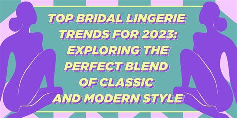Top Bridal Lingerie Trends For 2023 Exploring The Perfect Blend Of Cl