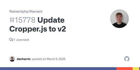 Update Cropperjs To V2 · Issue 15778 · Filamentphpfilament · Github