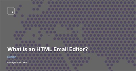 What Is An Html Email Editor