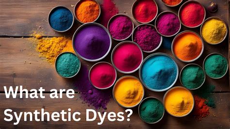 What Are Synthetic Dyes Complete Guide