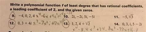 Solved Write A Polynomial Function Fof Least Degree That Has