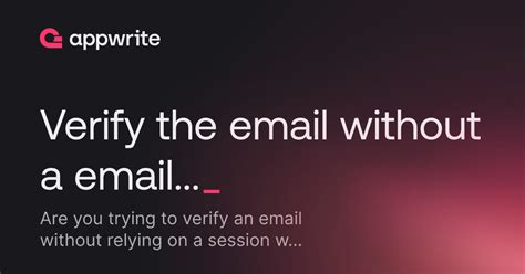 Verify The Email Without A Emailpassword Session Threads Appwrite