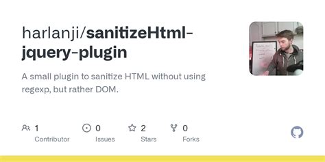 GitHub Harlanji SanitizeHtml Jquery Plugin A Small Plugin To Sanitize HTML Without Using