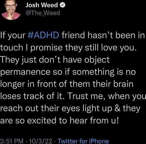 josh weed the weed if your adhd friend hasn t been in touch i