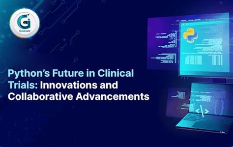 Pythons Role In Transforming Clinical Trials