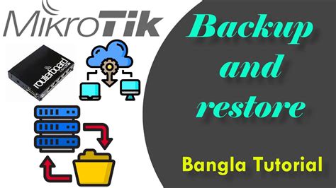 How To Backup And Restore Mikrotik Router Configuration Files Bangla 2020 Exclusive” Youtube