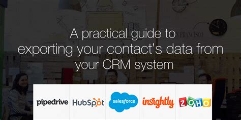 A Practical Guide To Exporting Your Contacts Data From Your Crm System
