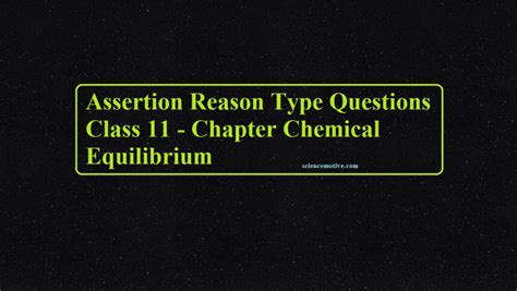 Assertion Reason Type Questions Class 11 Chapter Chemical Equilibrium ScienceMotive