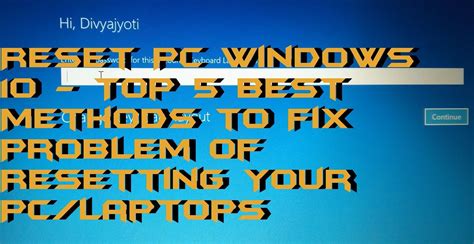 How To Reset Pc Windows 10 Top 5 Best Methods To Fix Problem Of Resetting Your Pc Laptops