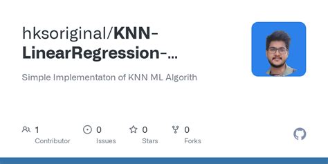 Github Hksoriginalknn Linearregression Logisticregressionexample Simple Implementaton Of