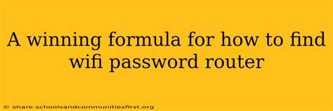 A Winning Formula For How To Find Wifi Password Router