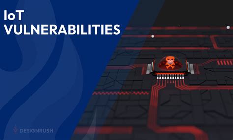 Iot Vulnerabilities 4 Biggest Security Risks And How To Prevent Them Iot Vulnerabilities 4 Biggest Security Risks And How To Prevent Them