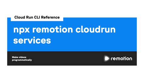 Npx Remotion Cloudrun Services Remotion Make Videos Programmatically